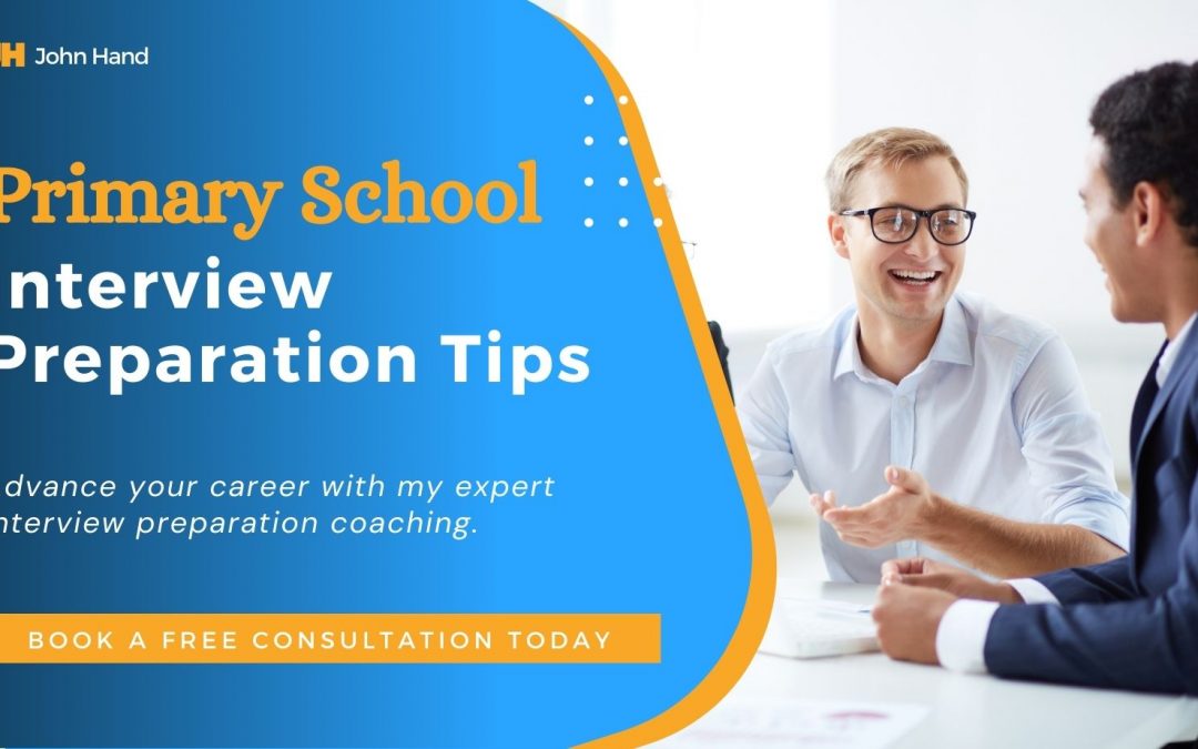 Preparation Tips Primary School Interview Preparation Consultant Preparation Tips Primary School Interview Preparation Consultant